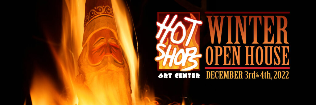 Winter Open House – Hot Shops Art Center Winter Open House – Hot Shops Art Center